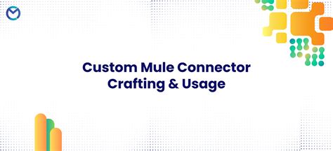 Custom Mule Connector — Crafting And Usage By Yogesh Manikkavasagam Medium