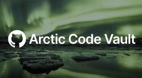 GitHub Archived Open Source Codes In A Decommissioned Coal Mine Of The Arctic Circle