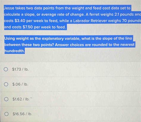 jesse takes two data points from the weight and feed cost data set to
