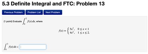 Solved Definite Integral And FTC Problem Previous Chegg Com