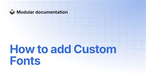 How To Add Custom Fonts Modular Documentation