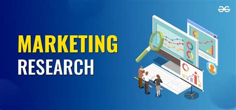 Marketing Research Meaning Scope And Uses Geeksforgeeks