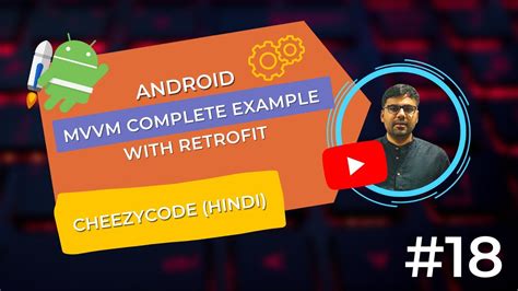 Android Mvvm Complete Example With Retrofit In Hindi Cheezycode 18 Youtube