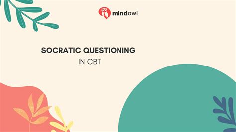 Socratic Questioning In Cbt Mindowl
