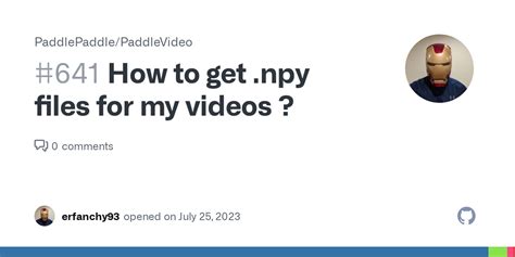 How To Get Npy Files For My Videos Issue 641 PaddlePaddle