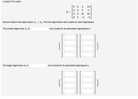 Solvedpoint The Matrix 10 A 10 10 ~5 ~5 Has Two Distinct Real