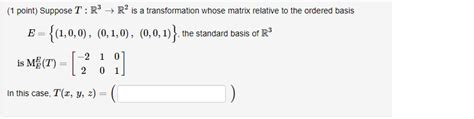 Solved point Suppose T R R² is a transformation whose Chegg com