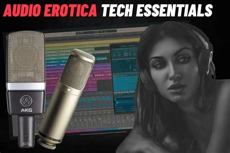 How To Get Started Creating Audio Erotica The Tech Setup