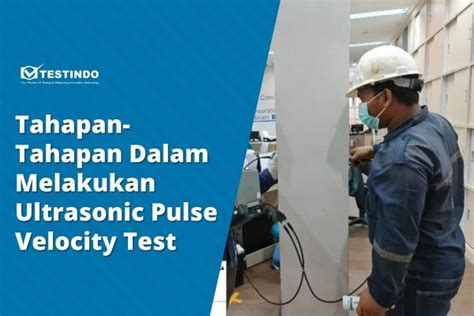 Tahapan Tahapan Dalam Melakukan Ultrasonic Pulse Velocity Test