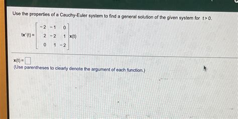 Solved Use The Properties Of A Cauchy Euler System To Find A General Course Hero