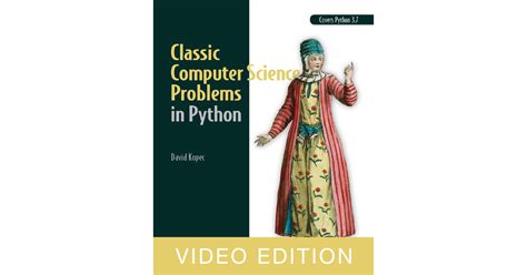 Classic Computer Science Problems In Python Video Edition Video