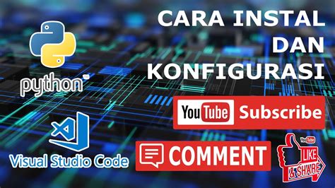 Cara Instalasi Dan Konfigurasi Python Dengan Vs Code Youtube
