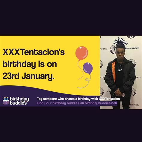 Xxxtentacions Birthday Was 23rd January 1998