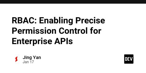 Rbac Enabling Precise Permission Control For Enterprise Apis Dev Community