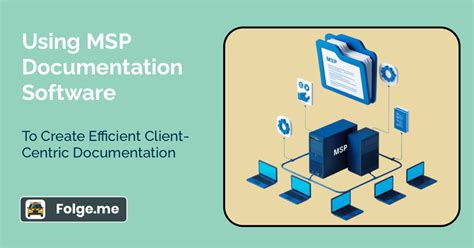 Using Msp Documentation Software To Create Efficient Client Centric