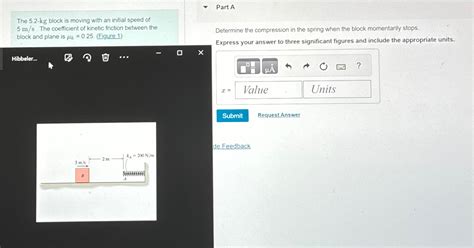 Solved Part AThe 5 2 Kg Block Is Moving With An Initial Chegg Com