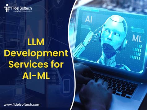 Elevating Ai Capabilities Fidel Softech Large Language Model Llm