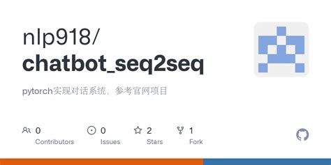Github Nlp Chatbot Seq Seq Pytorch