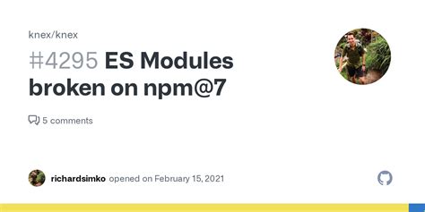 Es Modules Broken On Npm7 · Issue 4295 · Knexknex · Github