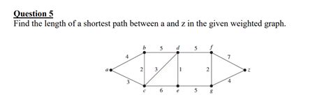 Solved Question 5 Find The Length Of A Shortest Path Between