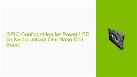 Gpio Configuration For Power Led On Nvidia Jetson Orin Nano Dev Board
