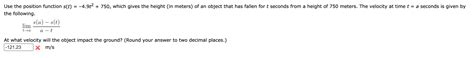 Solved Use The Position Function S T 4 9t2 750 Which