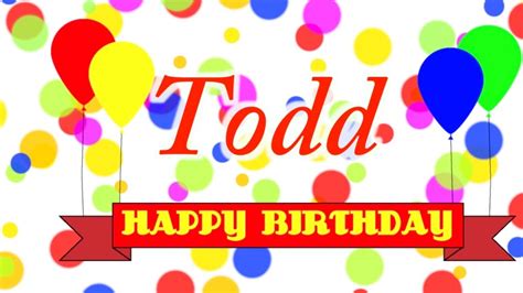 Happy Birthday Todd Song Youtube