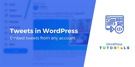 How To Embed Tweets In Wordpress Without Code Beginners Guide