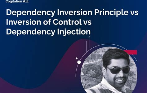 Dependency Inversion Principle Vs Inversion Of Control Vs Dependency