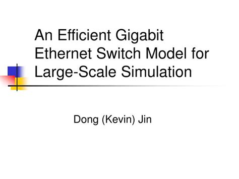 Ppt An Efficient Gigabit Ethernet Switch Model For Large Scale Simulation Powerpoint
