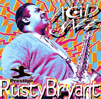 Rusty Bryant Legends Of Acid Jazz 1996 CD Discogs