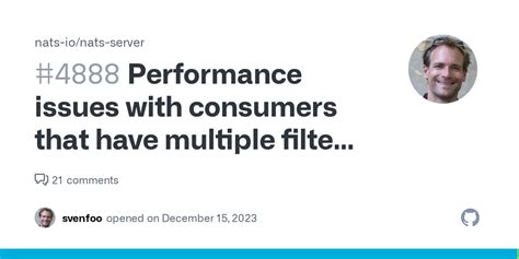 Performance Issues With Consumers That Have Multiple Filter Subjects · Issue 4888 · Nats Io