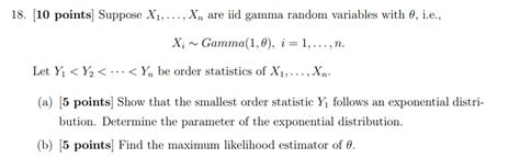 Solved Points Suppose X Xn Are Iid Gamma Random Chegg