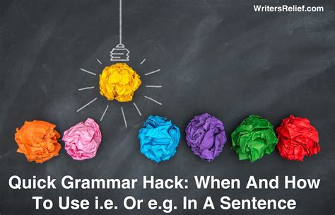 Quick Grammar Hack When And How To Use I E Or E G In A Sentence Grammar Sentences Hacks