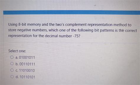 Solved Using 8 Bit Memory And The Two S Complement Chegg