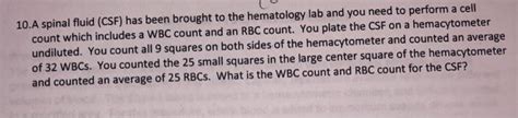 Solved 10 A Spinal Fluid Csf Has Been Brought To The