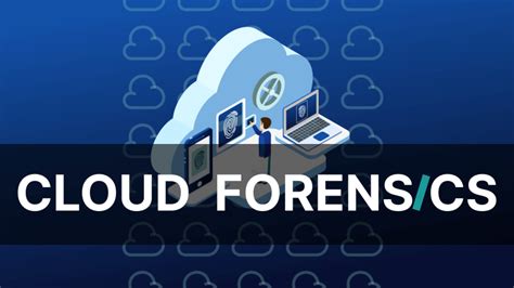 Cloud Forensics Challenges And Benefits Securigeek