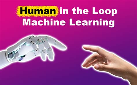 Human In The Loop Machine Learning Why Its Important Portfolink