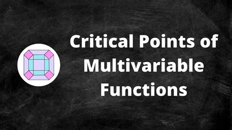Critical Points Of Multivariable Functions Youtube
