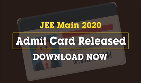 JEE Main Admit Card Released Download Now