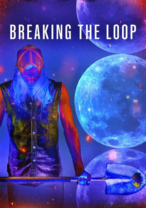 Breaking The Loop Streaming Where To Watch Online