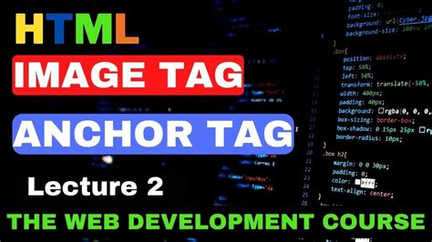 Html Lecture 2 Image And Anchor Tag Web Development Youtube