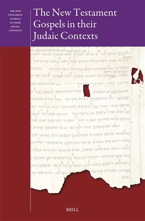 The New Testament Gospels In Their Judaic Contexts