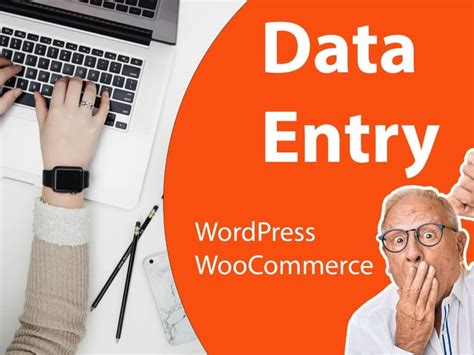 Wordpress Data Entry And Woocommerce Product Upload Data Entry Upwork