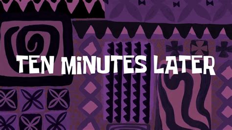 Ten Minutes Later Spongebob Time Card