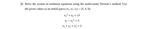 Solved Solve The System Of Nonlinear Equations Using The Chegg