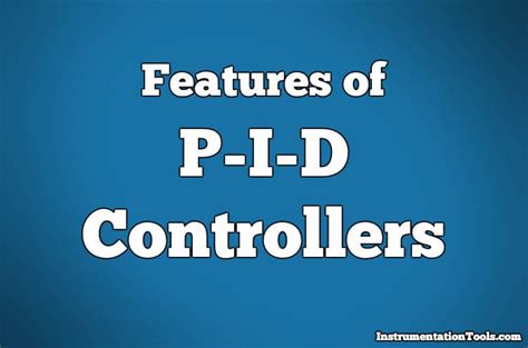 Features Of PID Controller Actions Instrumentation Tools