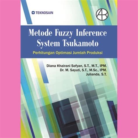 Jual Metode Fuzzy Inference System Tsukamoto Perhitungan Optimasi Jumlah Kab Sleman