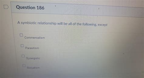 Solved D Question 186 A Symbiotic Relationship Will Be All