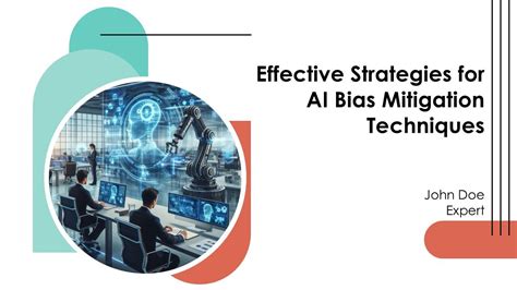 Effective Strategies For Ai Bias Mitigation Techniques Ppt Example St